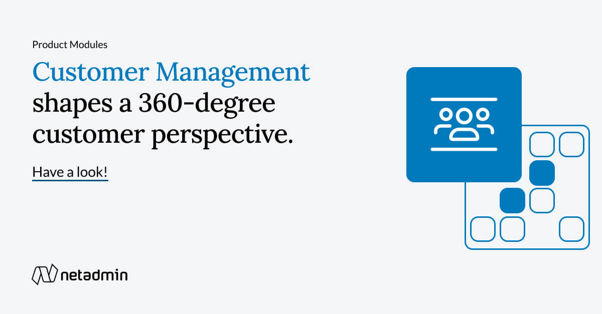 Netadmin product modules - Customer Management - allows for 360-degree ...