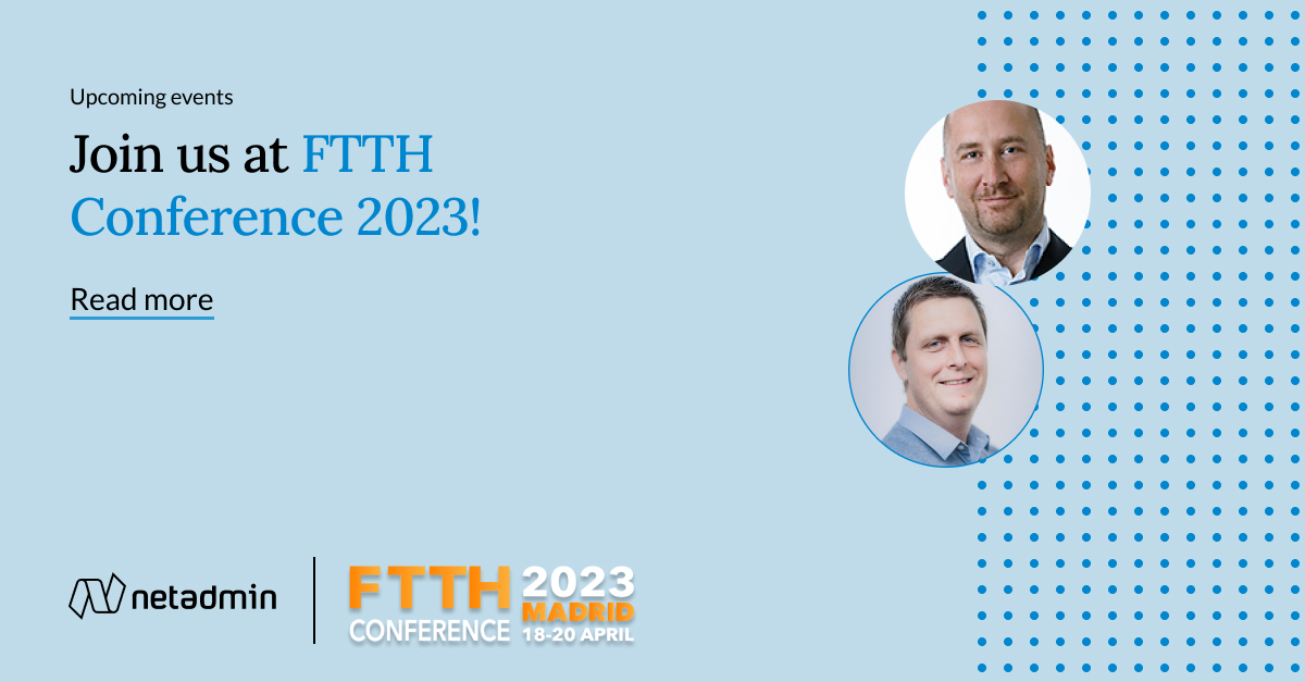 Meet us at FTTH 2023