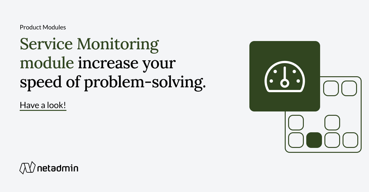 Netadmin product modules - Service Monitoring module monitors your network.