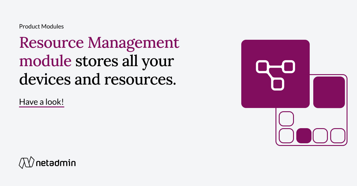 Netadmin product modules - Resource Management module stores all your ...